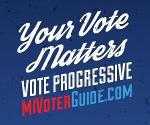 The 2016 Michigan Progressive Voter Guide is out, an essential resource ...